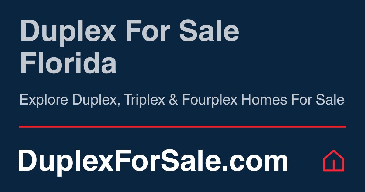 Duplex for Sale Florida | Triplex & Fourplex Homes Statewide